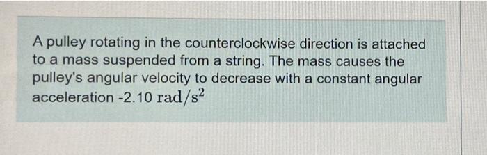 Solved A pulley rotating in the counterclockwise direction | Chegg.com