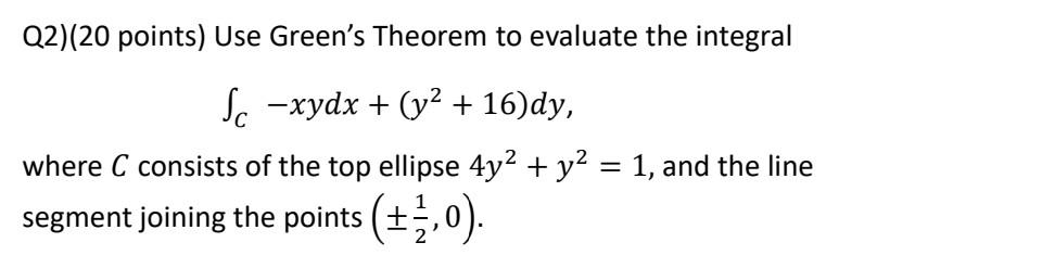 Solved Q2)(20 points) Use Green's Theorem to evaluate the | Chegg.com