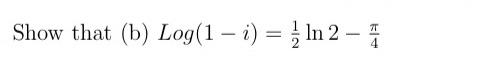 Solved log(1−i)=21ln2−4π | Chegg.com