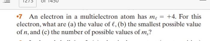 Solved •7 An electron in a multielectron atom has me = +4. | Chegg.com