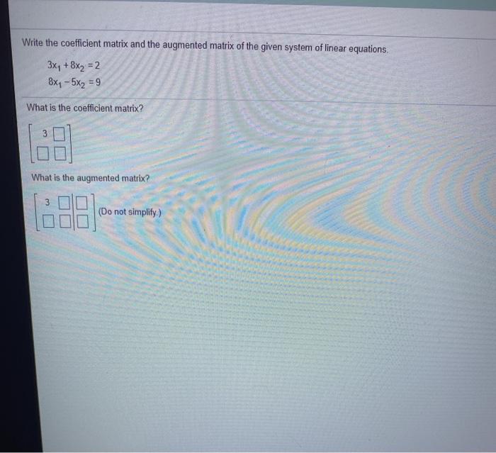Solved Write the coefficient matrix and the augmented matrix | Chegg.com