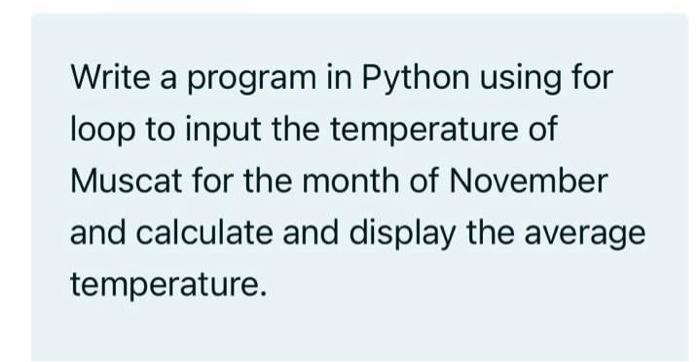 Solved Write a program in Python using for loop to input the | Chegg.com