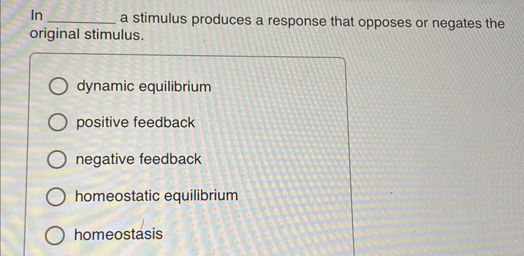 Solved In a stimulus produces a response that opposes or | Chegg.com