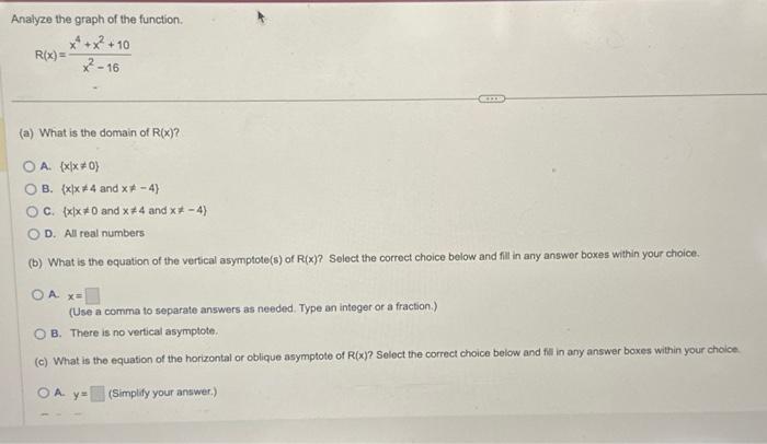 Solved Analyze the graph of the function. R(x)=x2−16x4+x2+10 | Chegg.com