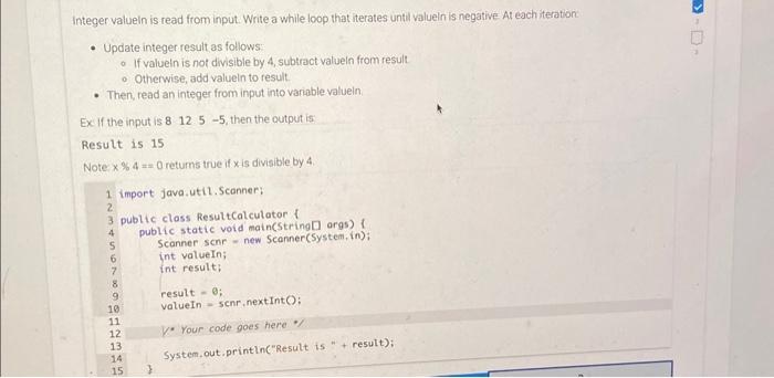 Solved Integer valuein is read from input. Write a while | Chegg.com