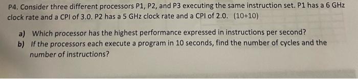 Solved P4. Consider three different processors P1,P2, and P3 | Chegg.com