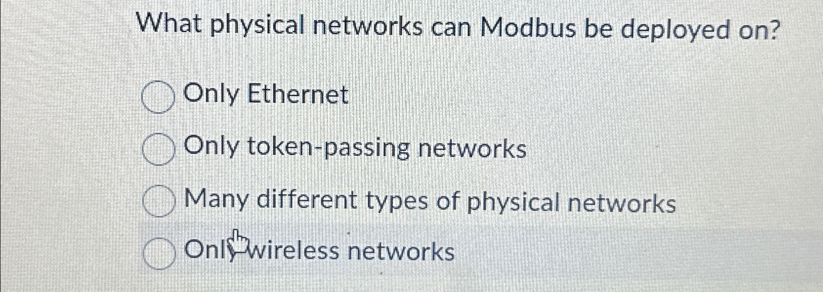 Solved What physical networks can Modbus be deployed on?Only | Chegg.com