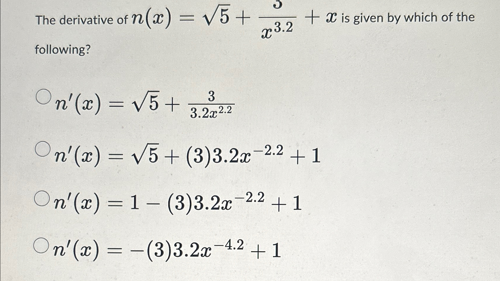 Solved The derivative of n(x)=52+5x3.2+x ﻿is given by which | Chegg.com