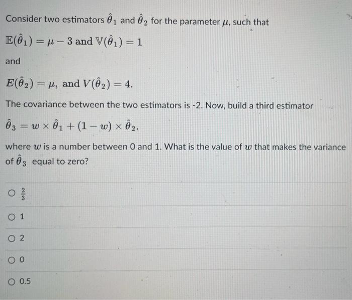 Solved Consider two estimators θ^1 and θ^2 for the parameter | Chegg.com