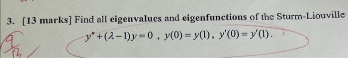 Solved 3. [13 marks] Find all eigenvalues and eigenfunctions | Chegg.com