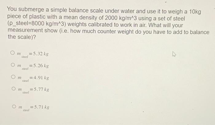 Solved You submerge a simple balance scale under water and | Chegg.com