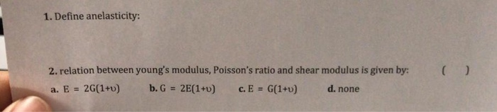 Solved 1. Define anelasticity: ( 2. relation between young's | Chegg.com