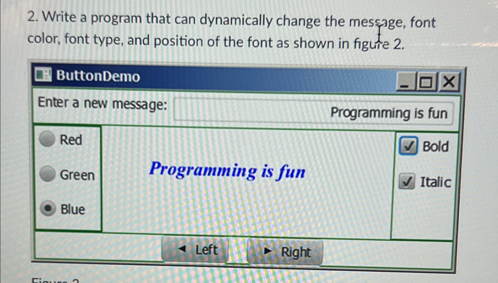 Solved Write a program that can dynamically change the | Chegg.com