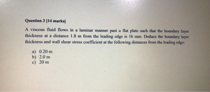 Solved Question 3 [14 marks A viscous fluid flows in a | Chegg.com