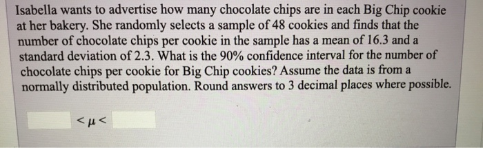 Solved Isabella wants to advertise how many chocolate chips | Chegg.com