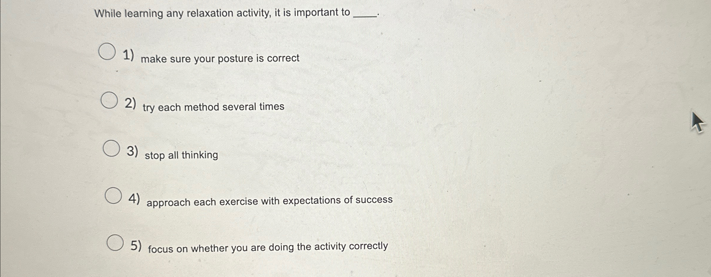 Solved While learning any relaxation activity, it is | Chegg.com