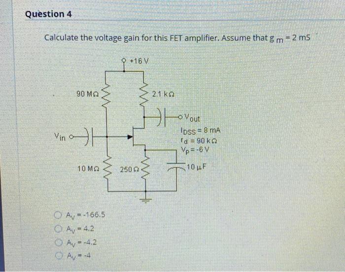 Solved Calculate the voltage gain for this FET amplifier. | Chegg.com
