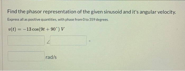 Solved Find the phasor representation of the given sinusoid | Chegg.com