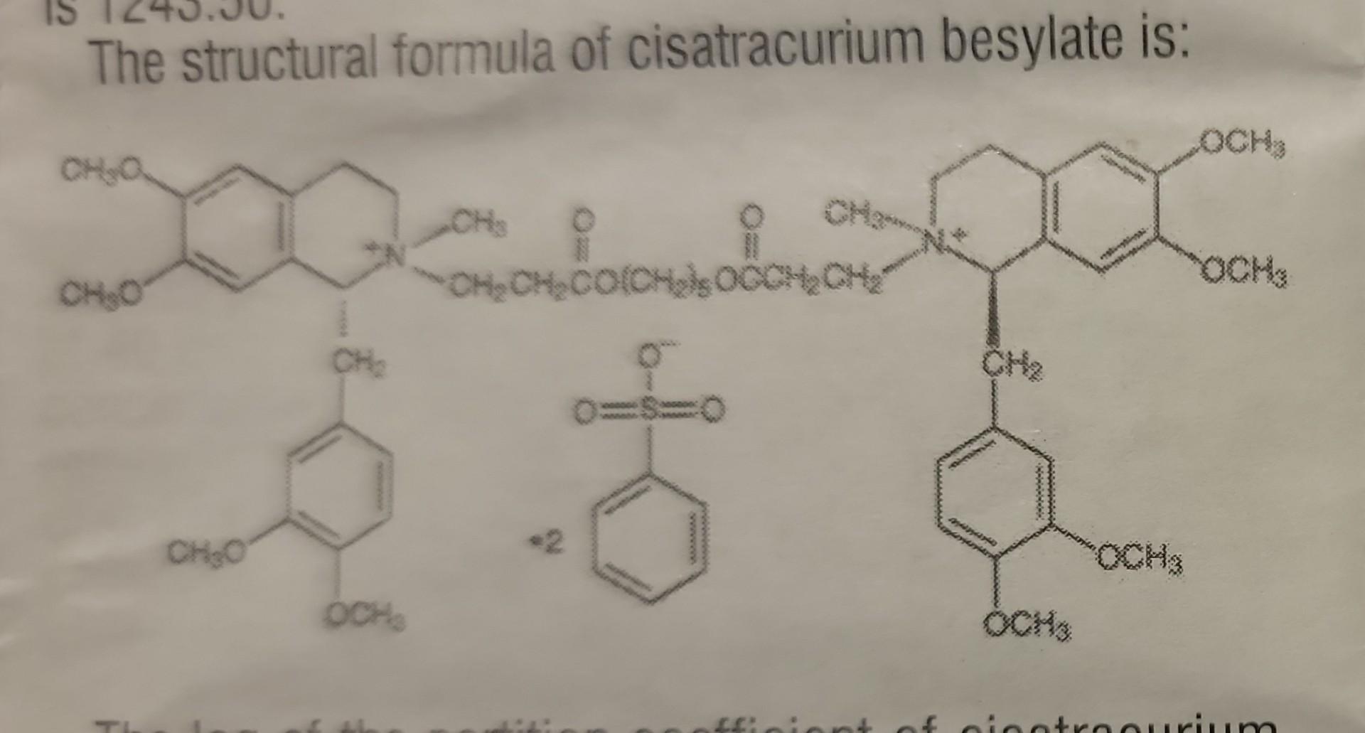 Solved The structural formula of cisatracurium besylate is: | Chegg.com