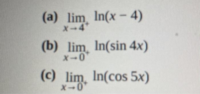 Solved (a) limx→4+ln(x−4) (b) limx→0+ln(sin4x) | Chegg.com