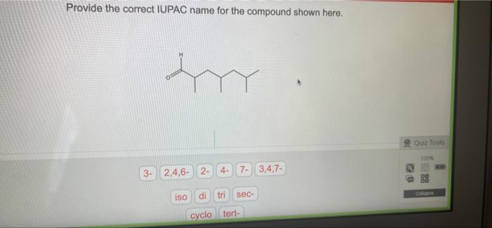 Solved Provide the correct IUPAC name for the compound shown | Chegg.com