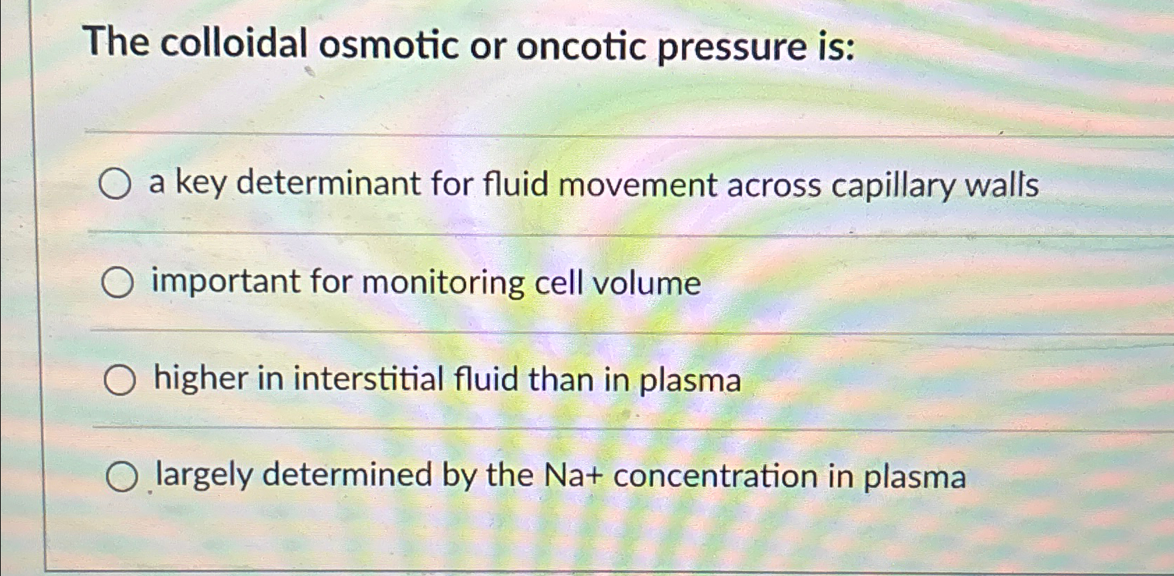 Solved The colloidal osmotic or oncotic pressure is:a key | Chegg.com