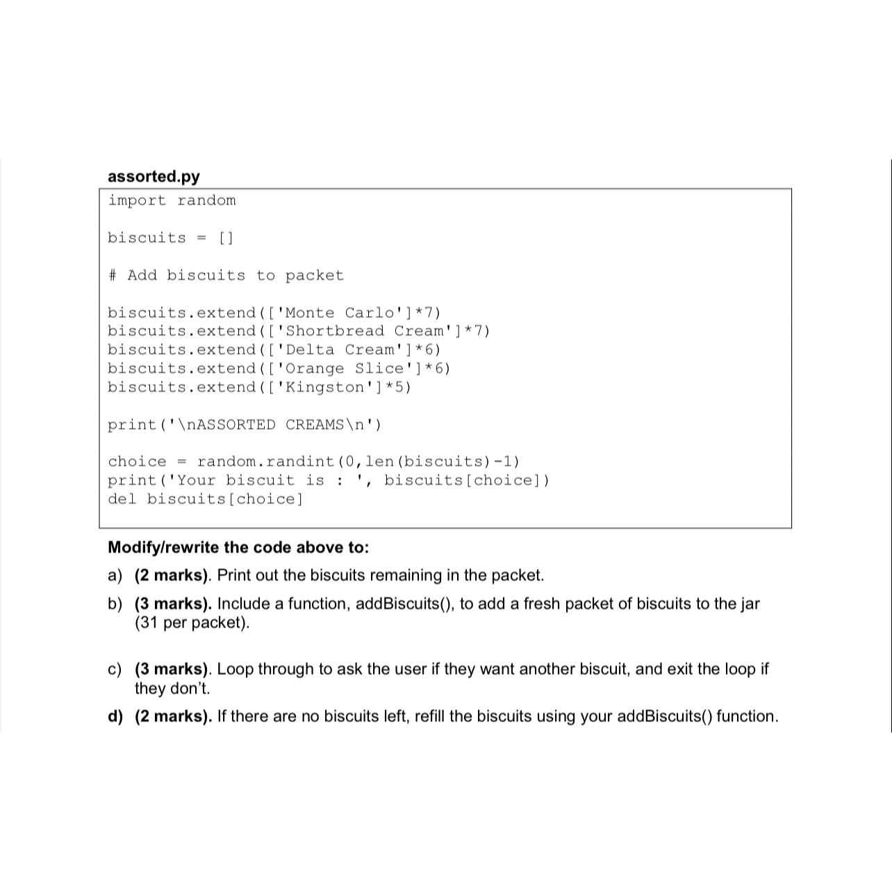 Solved assorted.pyimport randombiscuits =[]# Add biscuits to | Chegg.com