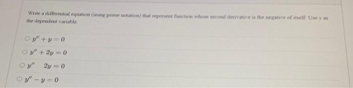 Solved Wnte a differential equation (un prime notation) that | Chegg.com