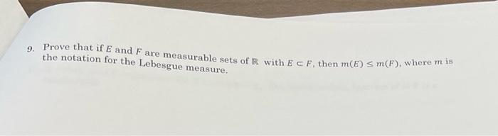 Solved 9. Prove that if E and F are measurable sets of R | Chegg.com