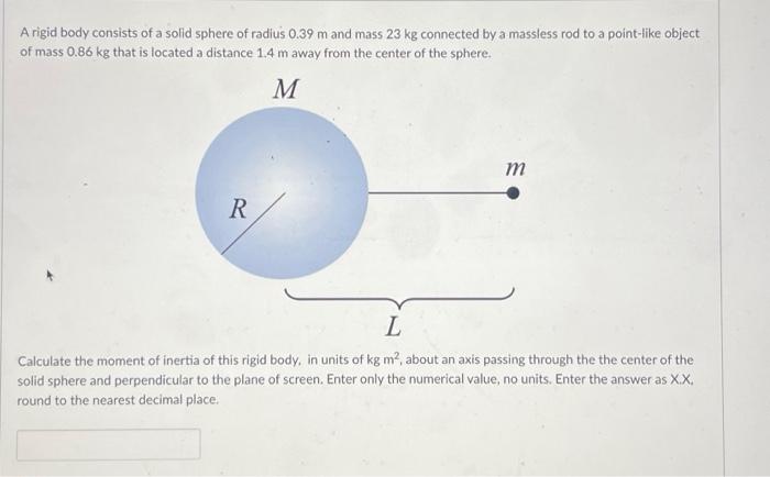 Solved A rigid body consists of a solid sphere of radius | Chegg.com