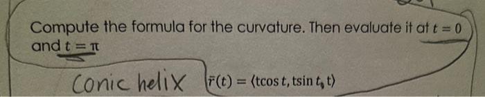 Solved Compute the formula for the curvature. Then evaluate | Chegg.com