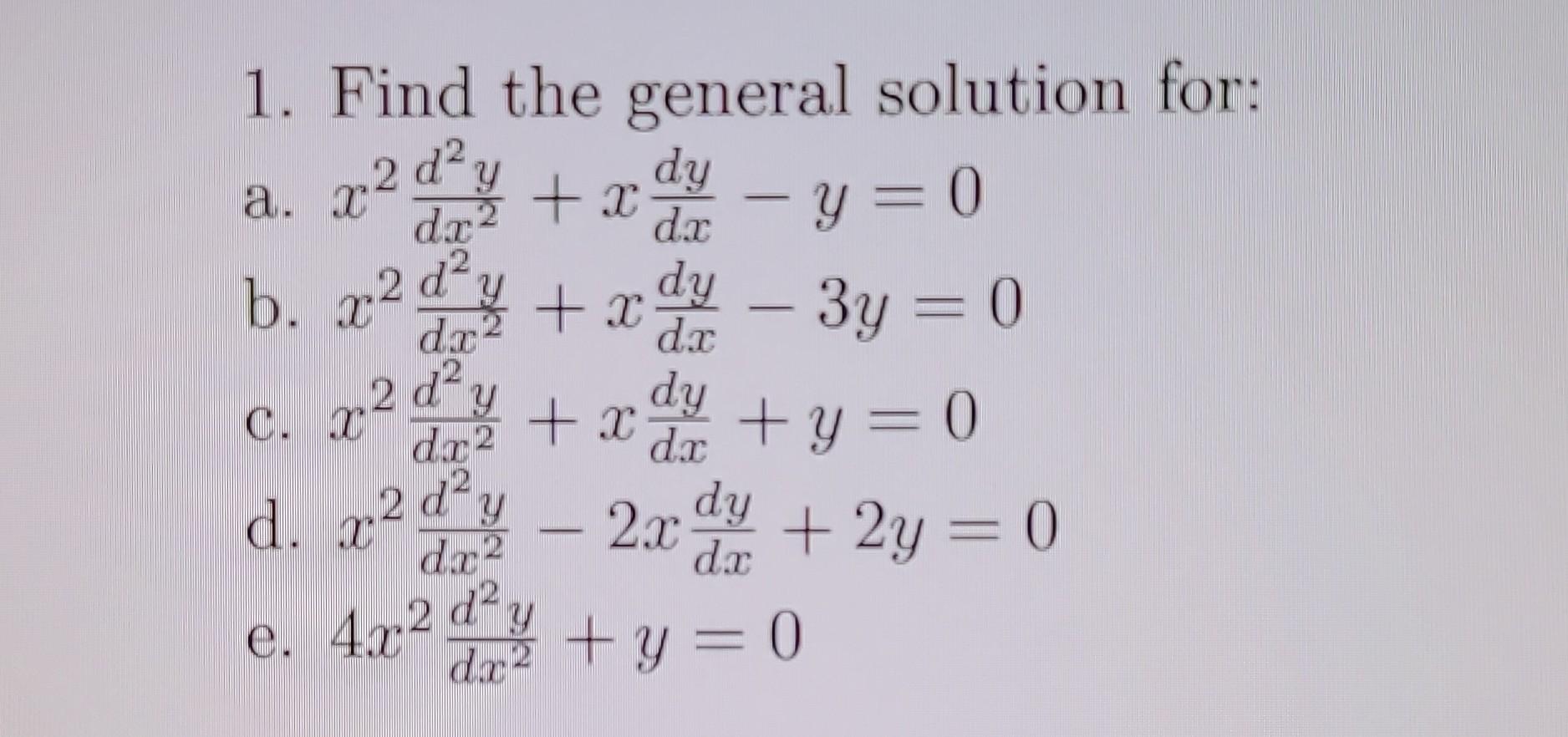 Solved 1. Find the general solution for: a. | Chegg.com
