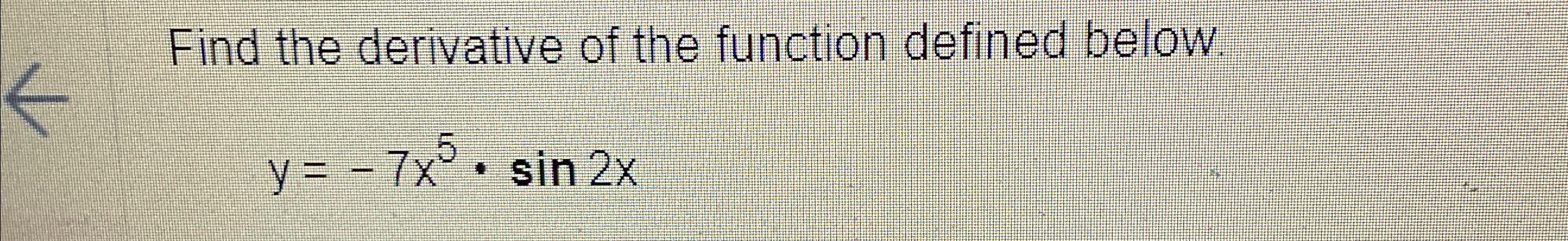 Solved Find the derivative of the function defined | Chegg.com