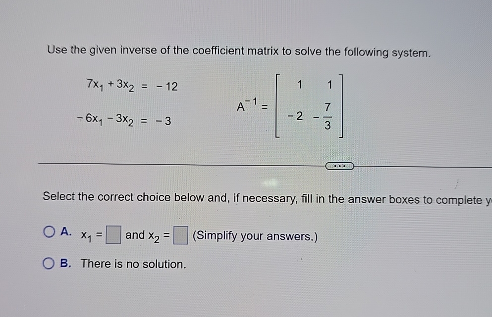 Solved Use the given inverse of the coefficient matrix to | Chegg.com