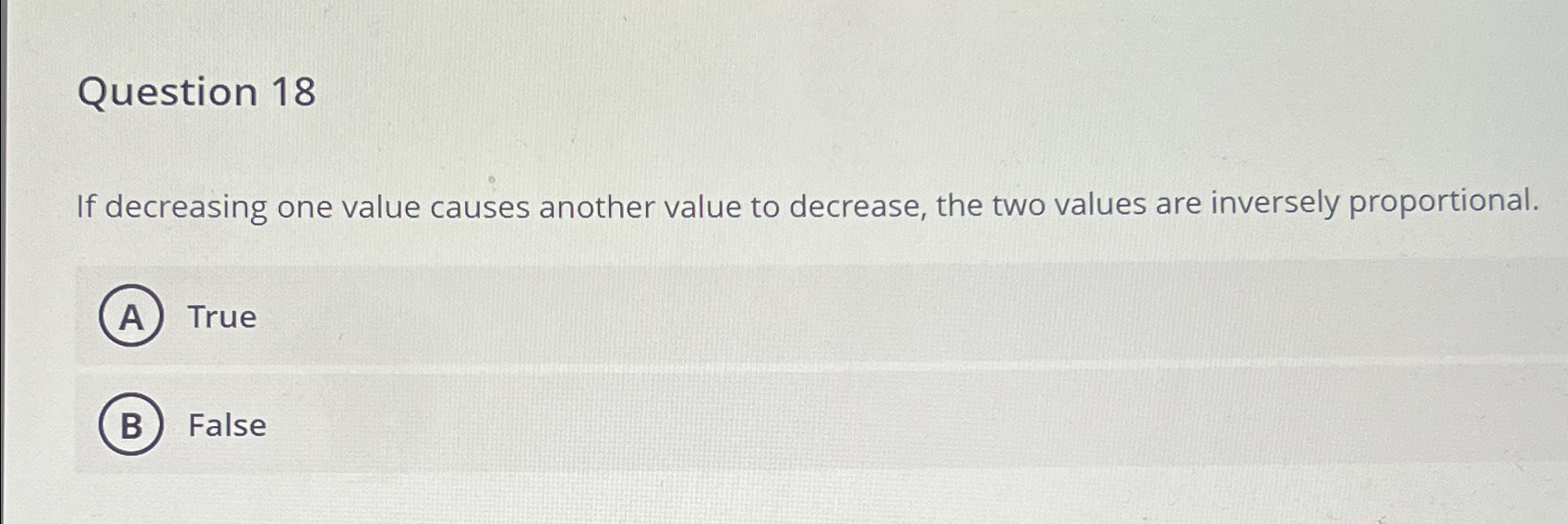 Solved Question 18If decreasing one value causes another | Chegg.com
