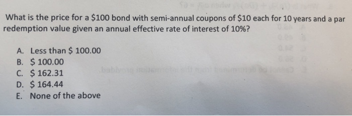 Solved What is the price for a $100 bond with semi-annual | Chegg.com
