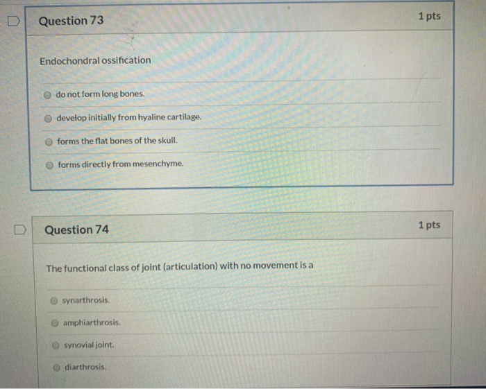 Solved D Question 73 1 pts Endochondral ossification do not | Chegg.com