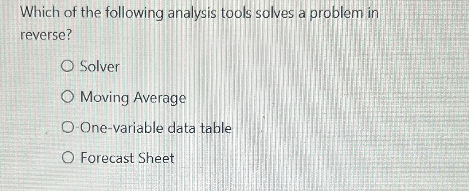 Solved Which of the following analysis tools solves a | Chegg.com