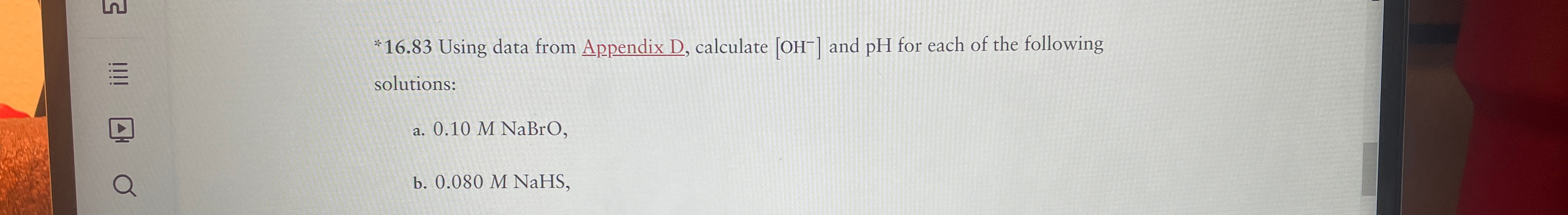 Solved *16.83 ﻿Using data from Appendix D, ﻿calculate OH-and | Chegg.com
