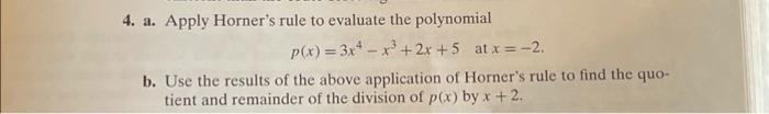 Solved 4. a. Apply Horner's rule to evaluate the polynomial | Chegg.com