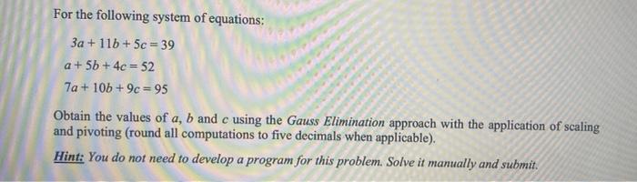 Solved For the following system of equations: 3a + 11b + 5c | Chegg.com