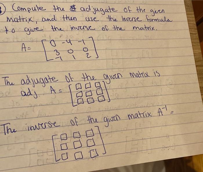 Solved Compute the & adjugate of the given matrix, and then | Chegg.com