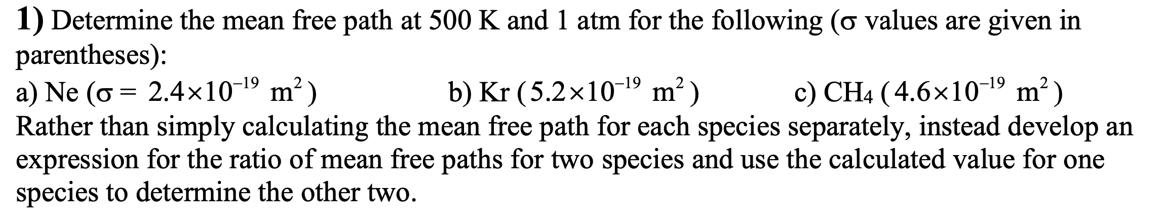 Solved Determine the mean free path at 500K ﻿and 1atm for | Chegg.com