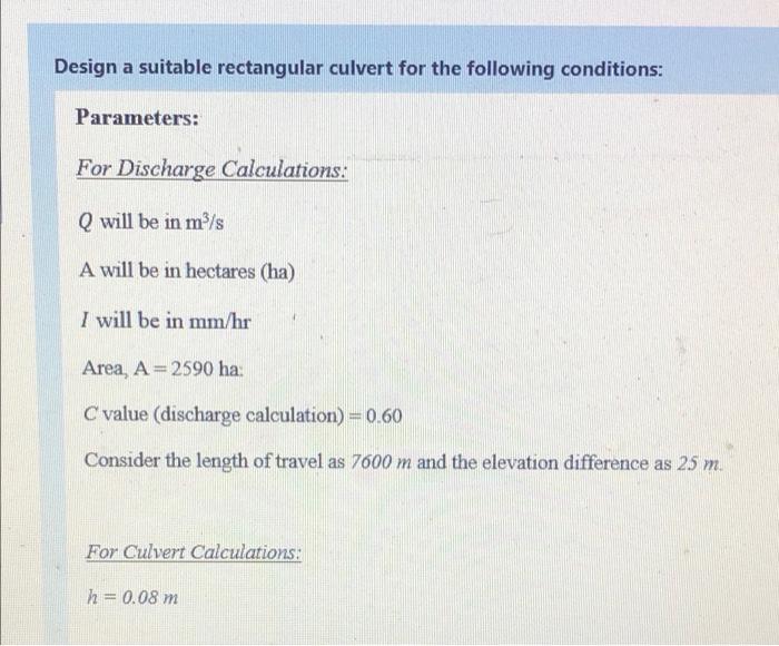 Solved Design a suitable rectangular culvert for the | Chegg.com
