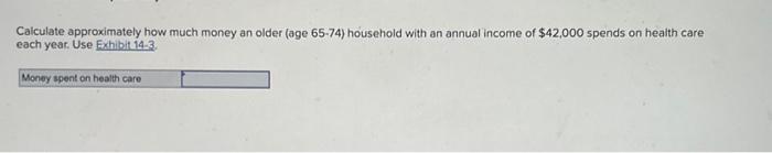 Solved Calculate approximately how much money an older (age | Chegg.com