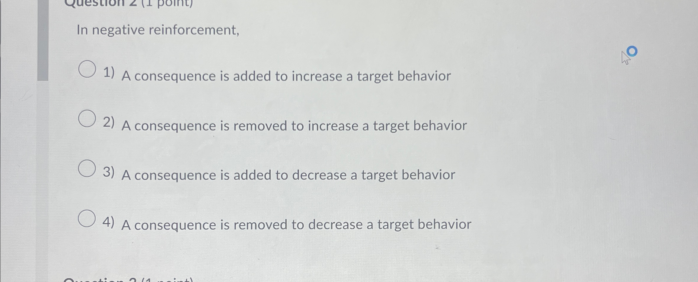 Solved In negative reinforcement,A consequence is added to | Chegg.com