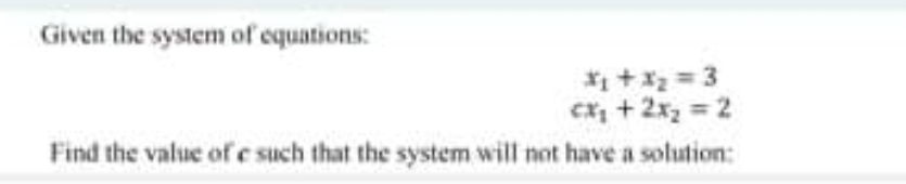 Solved Given the system of equations: CX1 + 2xy = 2 Find the | Chegg.com