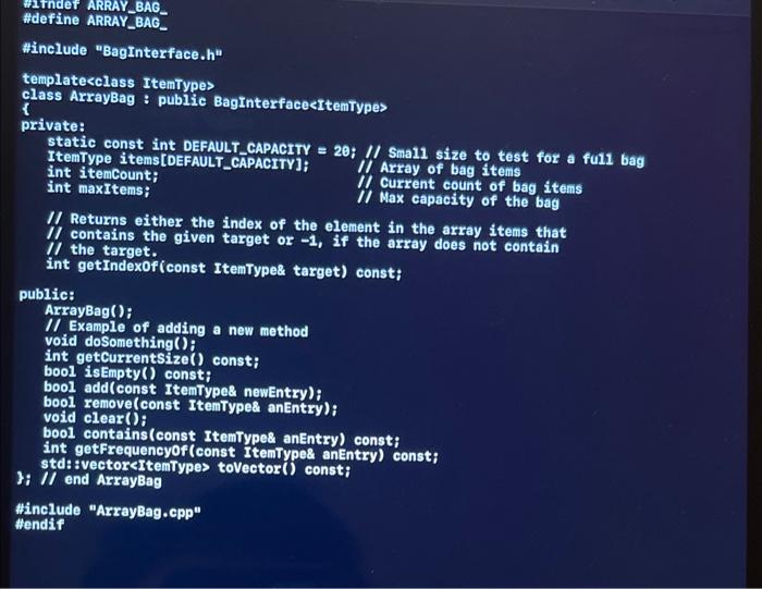 Solved You will use the array bag code that we reviewed in | Chegg.com