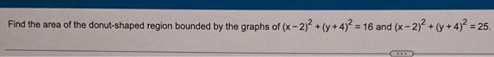 Solved Find the area of the donut-shaped region bounded by | Chegg.com