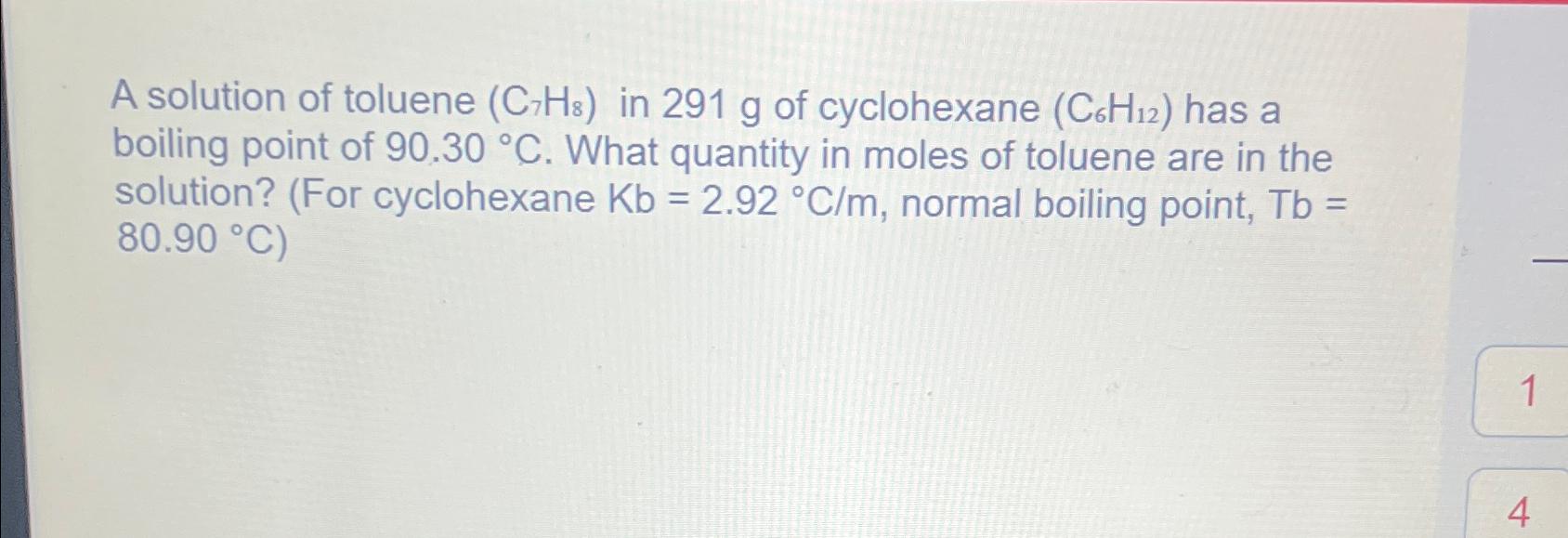 A solution of toluene (C7H8) ﻿in 291g ﻿of cyclohexane | Chegg.com